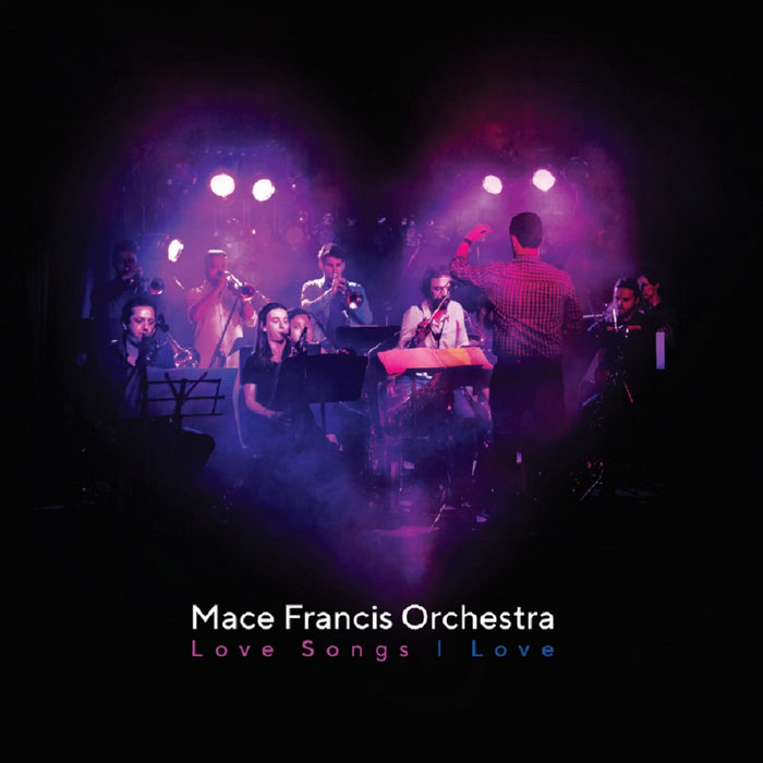 Love Songs I Love | Mace Francis Orchestra | Mace Francis