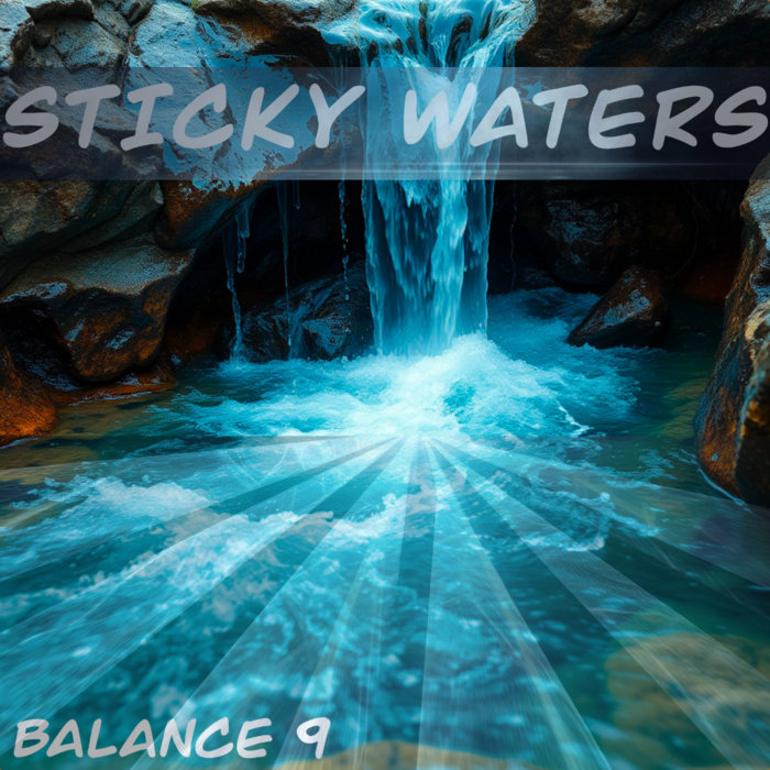 Sticky Waters | Balance9