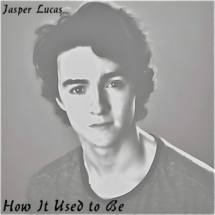 How It Used to Be | Jasper Lucas
