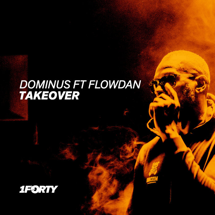 Takeover | Dominus Ft Flowdan | 1Forty