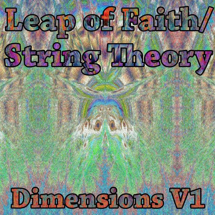 Dimensions Vol. 1 | Leap of Faith / String Theory | String Theory