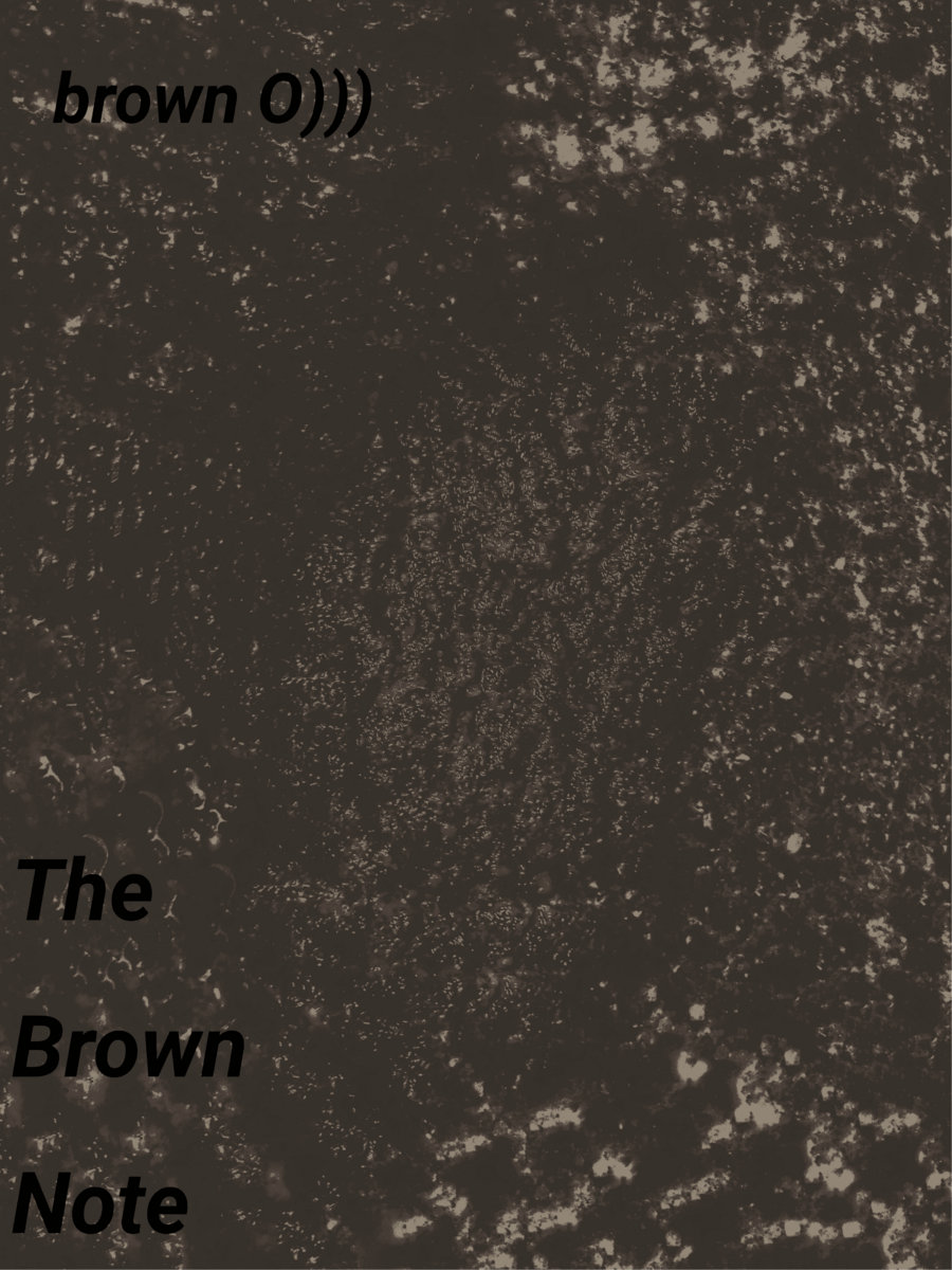The Brown Note | Brown O)))