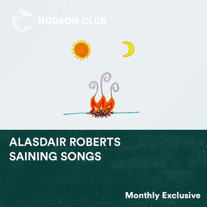 Saining Songs | Alasdair Roberts | Hudson Records