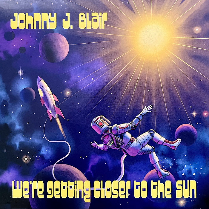 NEW ALBUM! We're Getting Closer to the Sun | Johnny J Blair "Singer at ...