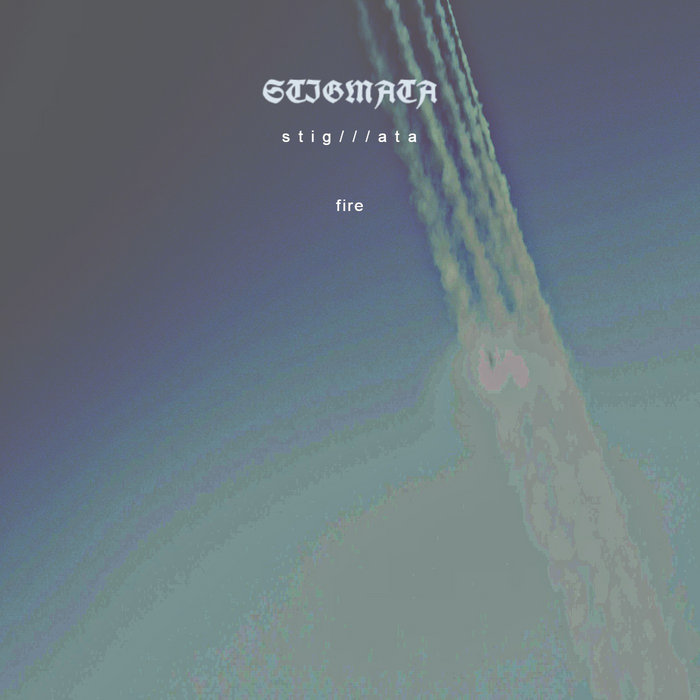 fire | Stigmata