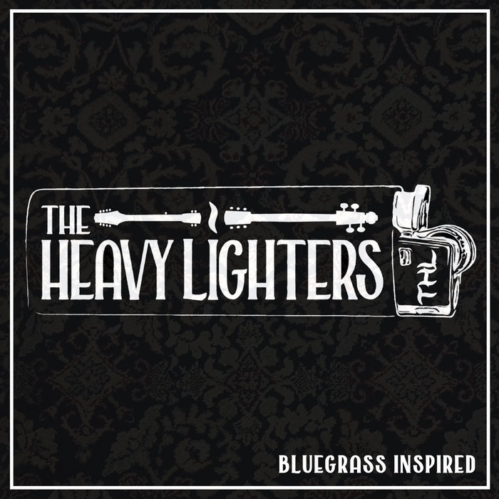 Bluegrass Inspired | The Heavy Lighters Bluegrass Inspired | The Heavy Lighters