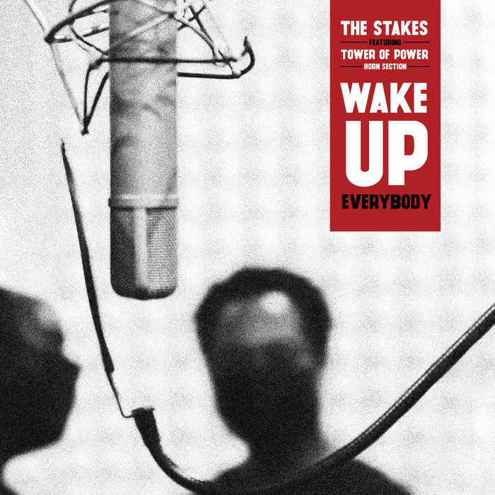 Wake Up Everybody (feat. Tower of Power horn section) | The Stakes