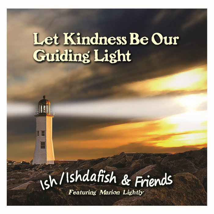 Let Kindness Be Our Guiding Light | Ish
