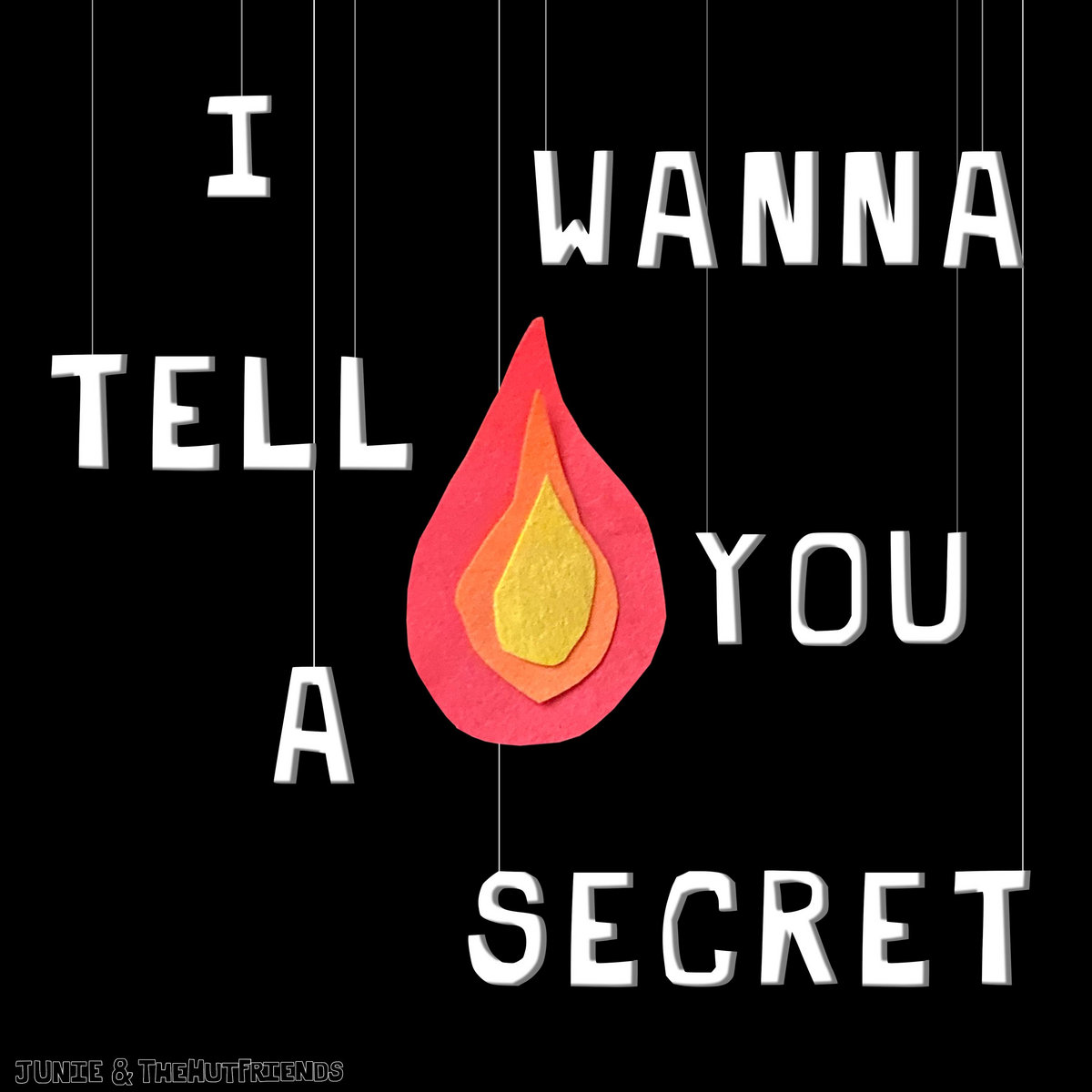 I Wanna Tell You A Secret | Junie & TheHutFriends
