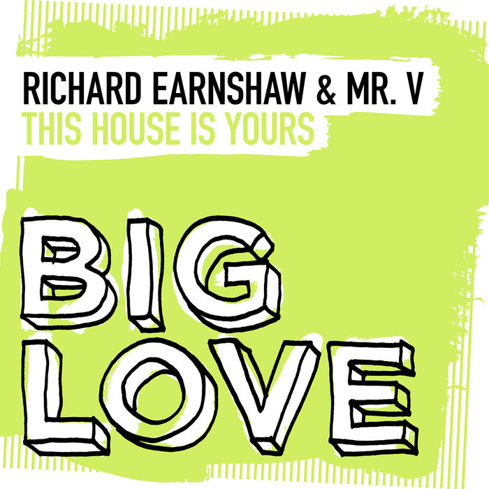 This House Is Yours (Extended Mix) | Richard Earnshaw & Mr. V | Big Love