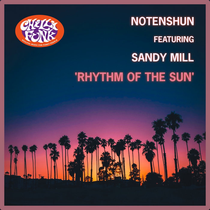 Rhythm of the Sun (feat. Sandy Mill) | Notenshun | Chillifunk