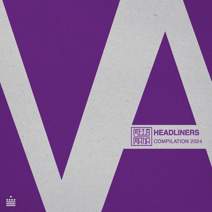 Melomana Headliners 2024 | Various Artists | Melomana Records