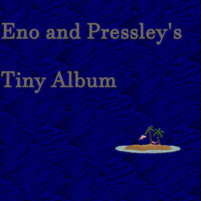 Eno and Pressley's Tiny Album | Eno Fox