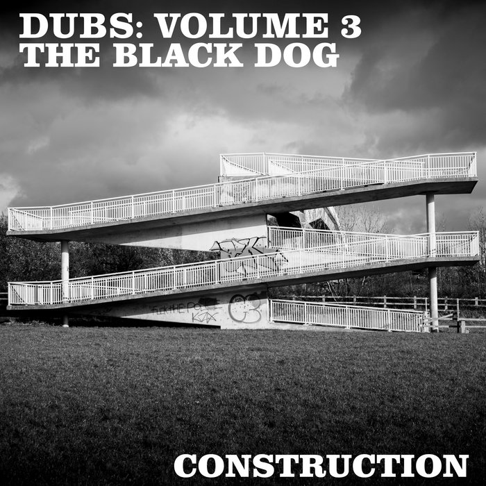 Dubs Volume 3: Construction | The Black Dog