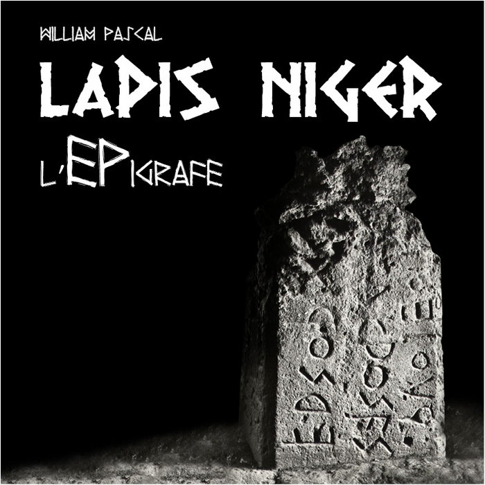 Lapis Niger l'EPigrafe | William Pascal | Do Your Thang