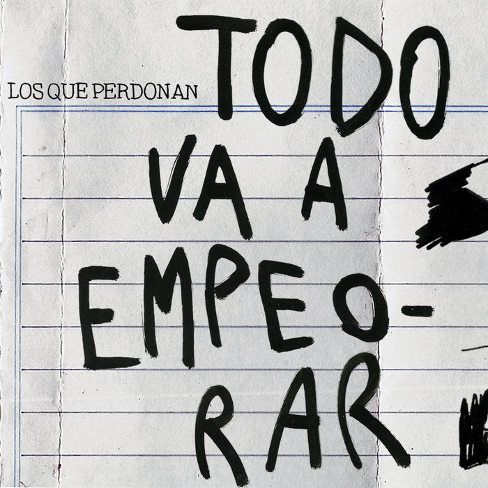 TODO VA A EMPEORAR | Los que perdonan