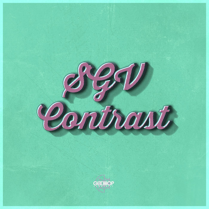 SGV - Contrast | Glitch Hop Community