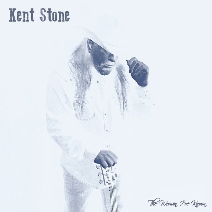 The Women I've Known | Kent Stone