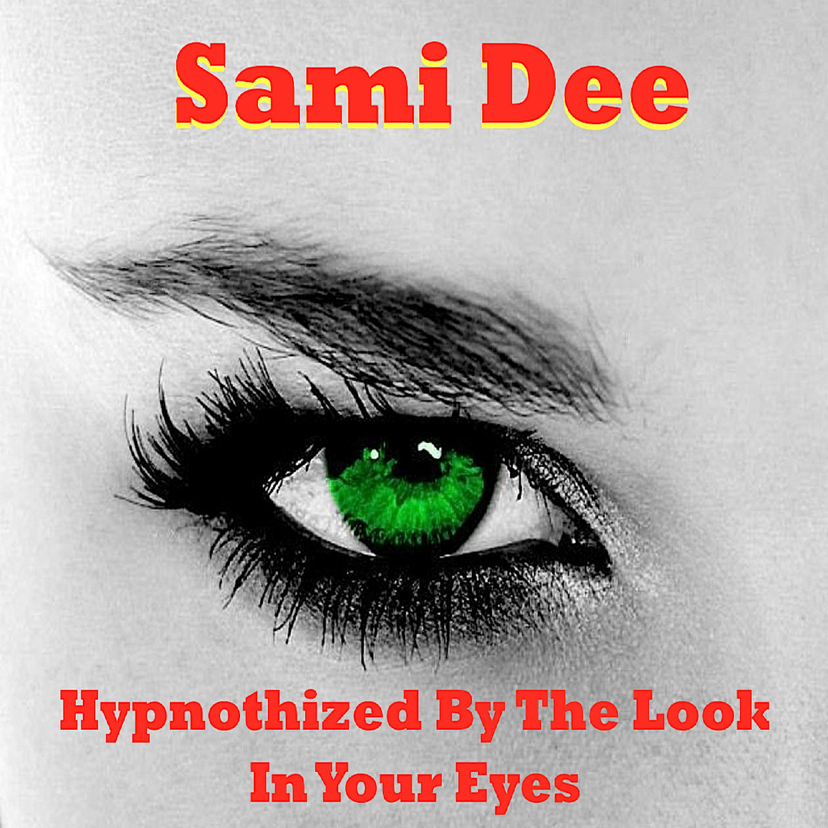 Hypnotized By The Look In Your Eyes ( Dee's Late Nite Mix ) | Sami Dee