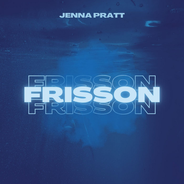 FRISSON | Jenna Pratt