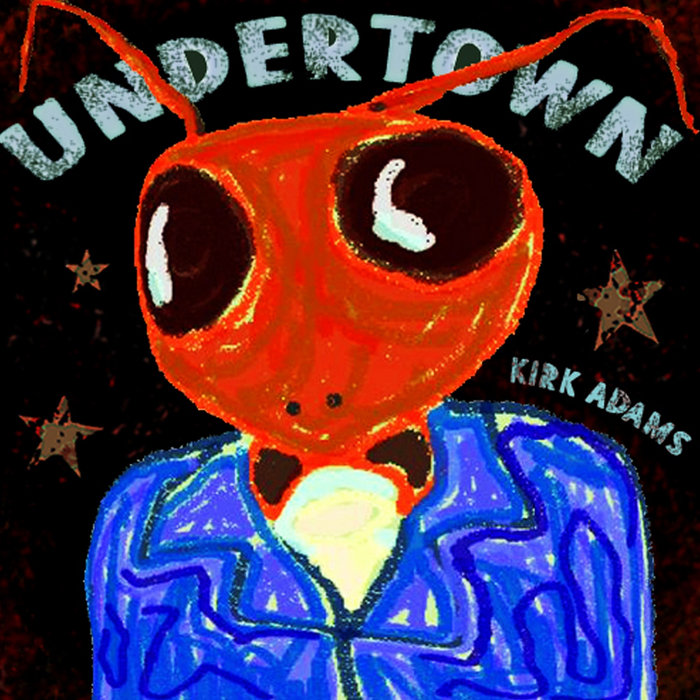 UNDERTOWN | Kirk Adams