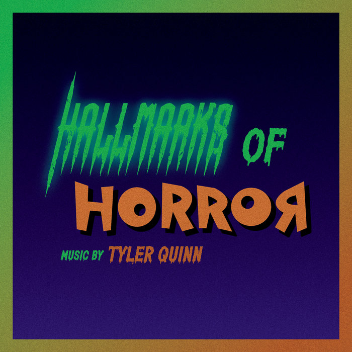 Hallmarks of Horror (Music Composed for the Stage Play) | Tyler Quinn