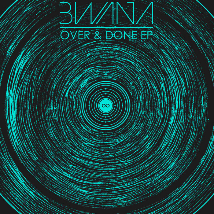 IM007 - Bwana - Over & Done EP | Bwana | Infinite Machine