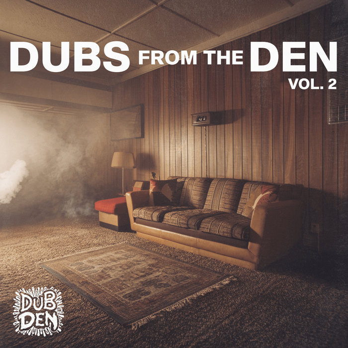 Dubs From the Den VOL.2 | Dub Den Records