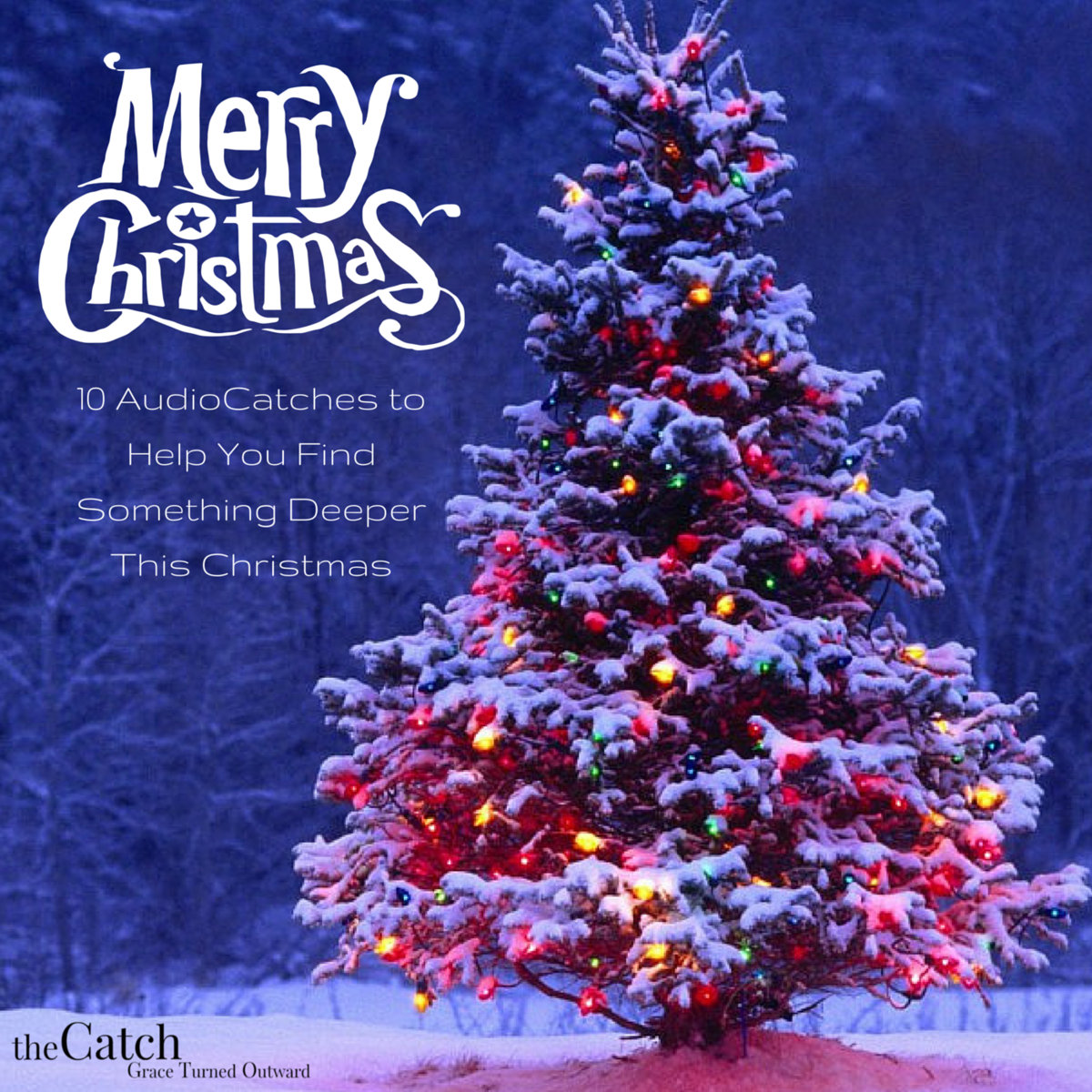 Merry Christmas From the Catch: 10 AudioCatches to Help You Find ...
