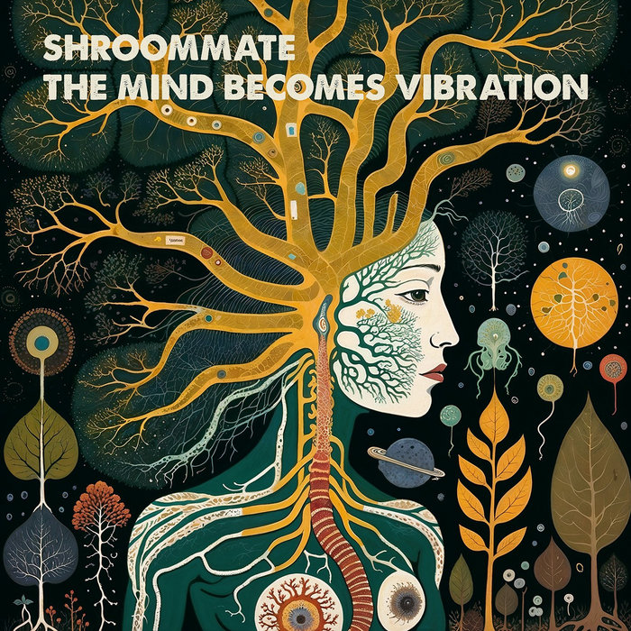 The Mind Becomes Vibration | Shroommate