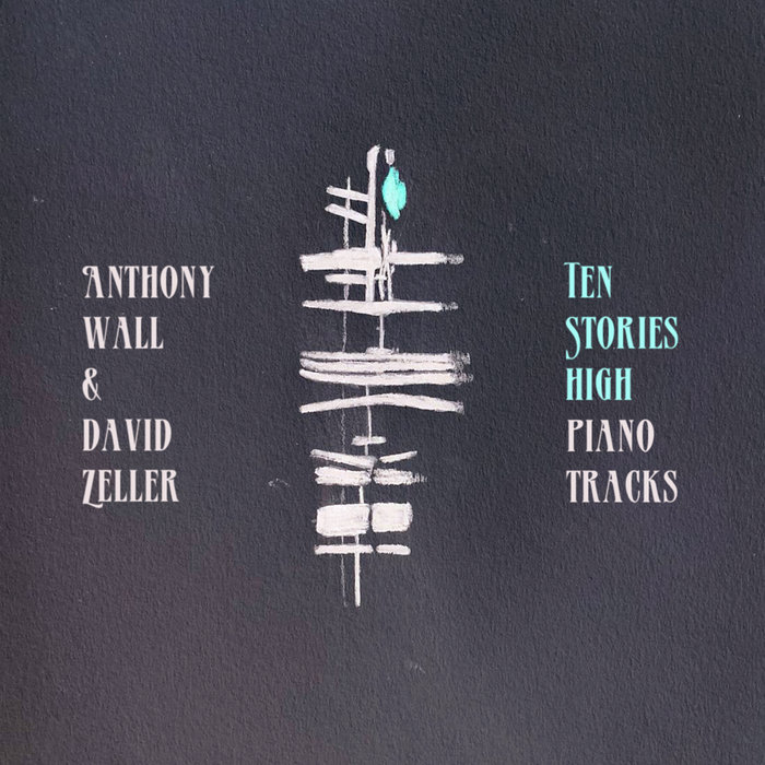 Ten Stories High Piano Tracks | Anthony Wall & David Zeller | Anthony Wall
