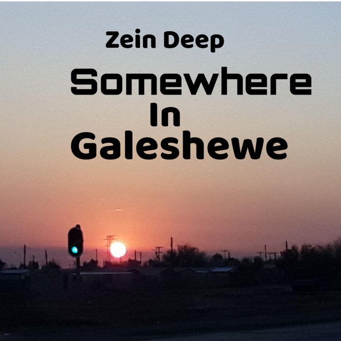 Somewhere In Galeshewe | Zein Deep | DeepHouseSlaveSessions