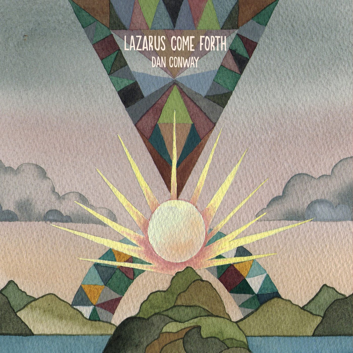 Lazarus Come Forth | Dan Conway