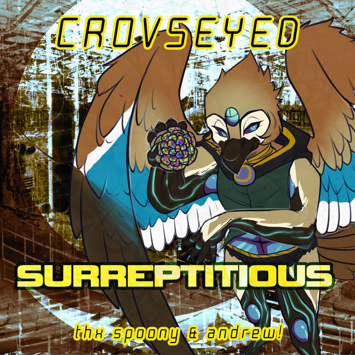 SURREPTITIOUS | CROVSEYED | caseJackal