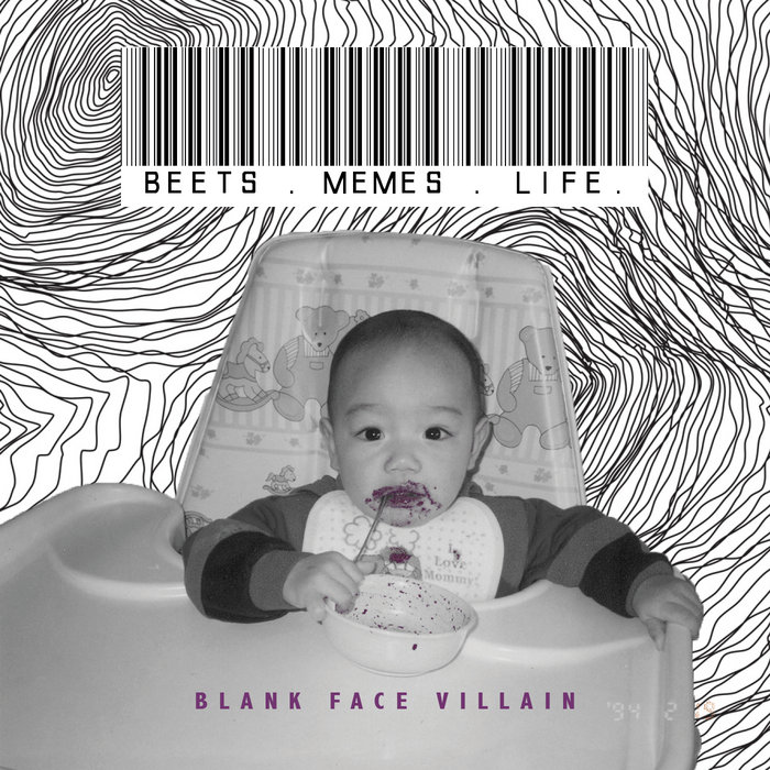 Beets . Memes . Life . | Blank Face Villain