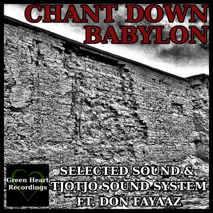 Chant Down Babylon | Selected Sound & Tjotjo Sound System ft. Don ...