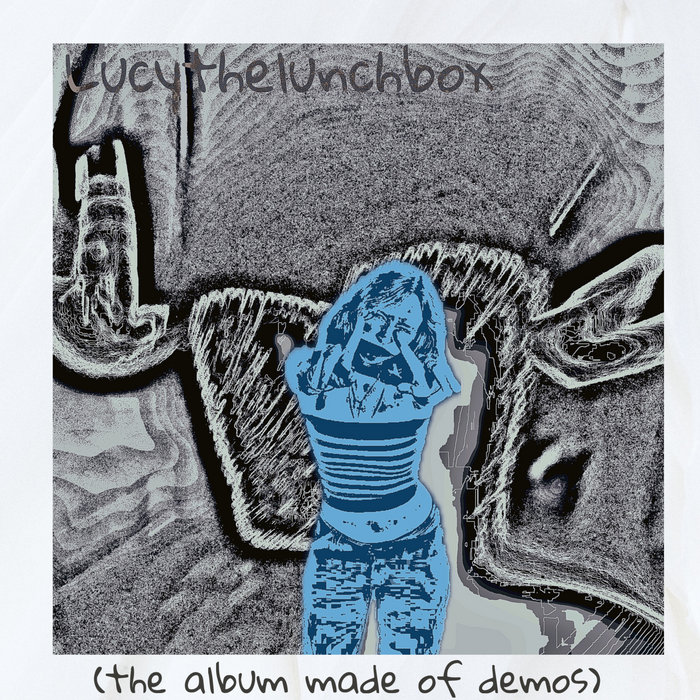 the album made of demos | Lucythelunchbox