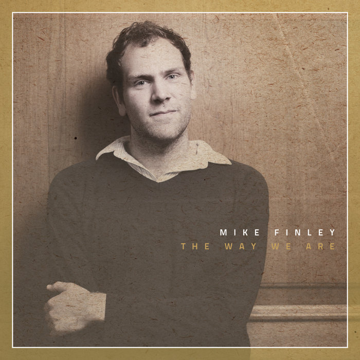 The Way We Are | Mike Finley