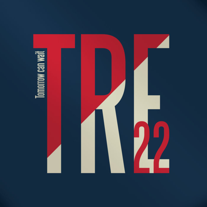Tomorrow can wait | Tre22
