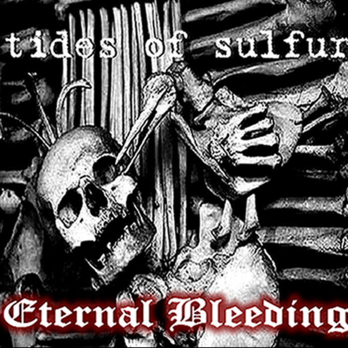 Eternal Bleeding Demo EP | Tides Of Sulfur