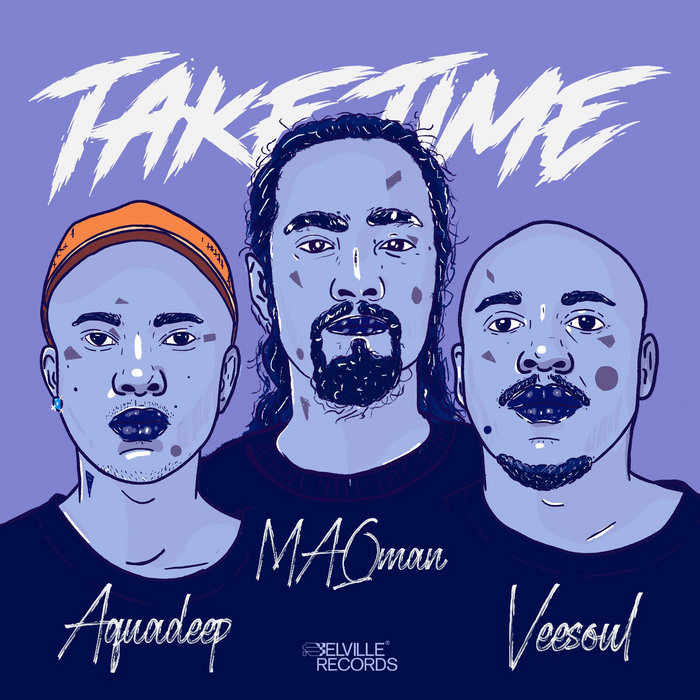 Take Time | Aquadeep, Veesoul, MAQman | Aquadeep & Veesoul