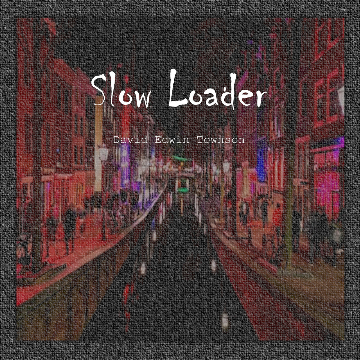 Slow Loader | David Edwin Townson