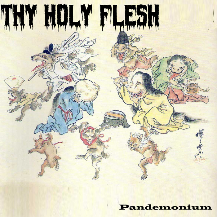 Pandemonium | Thy Holy Flesh