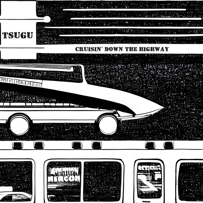 Cruisin' down the highway | TSUGU