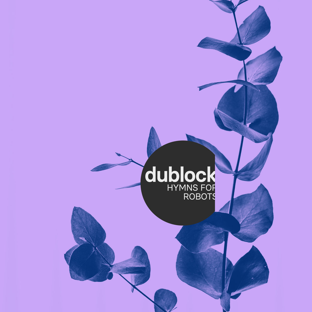 Live at Hymns For Robots | Dublock