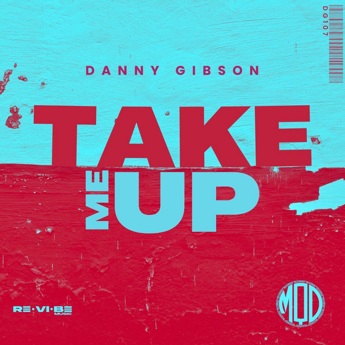 Take Me Up | Danny Gibson | MQD Records