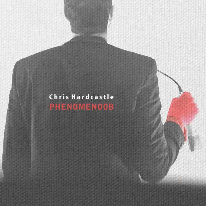 Phenomenoob | Chris Hardcastle
