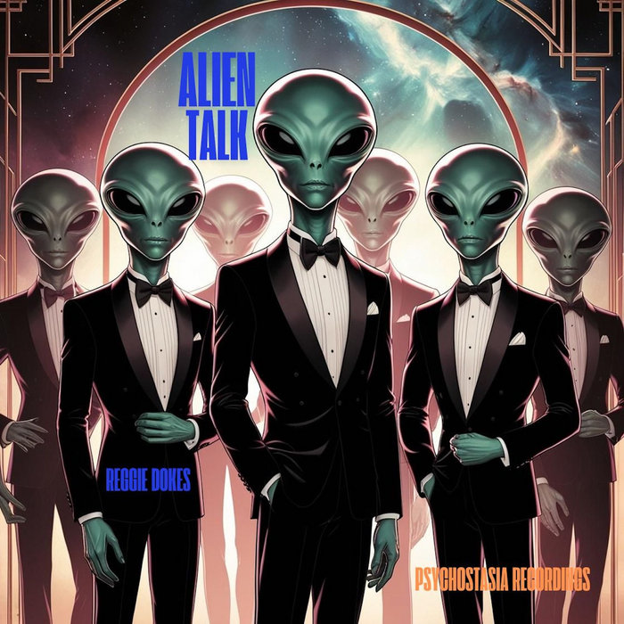Alien Talk | Reggie Dokes