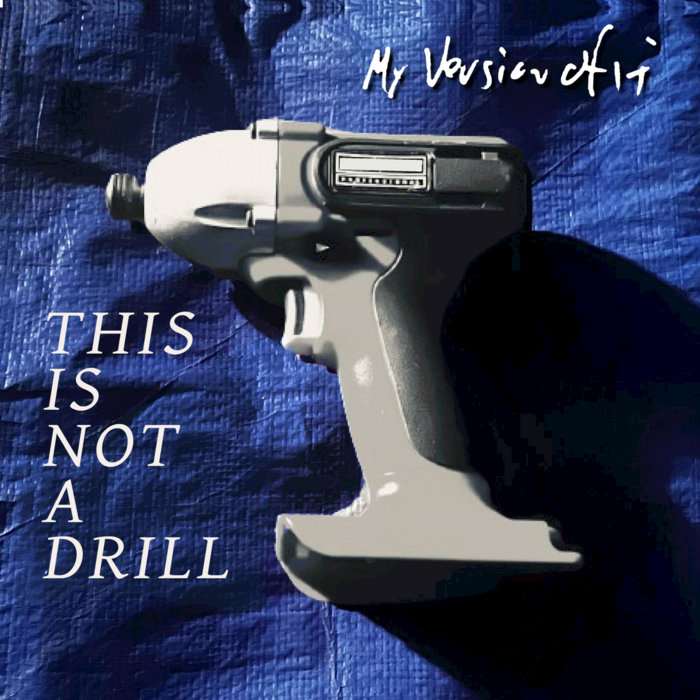 This Is Not a Drill | My Version of It
