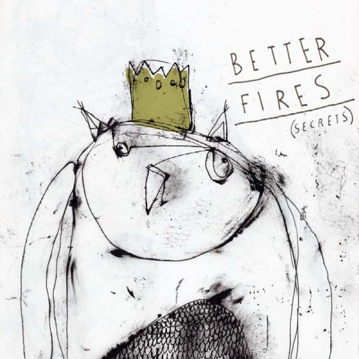 Secrets. | Better Fires | Gareth Bullock